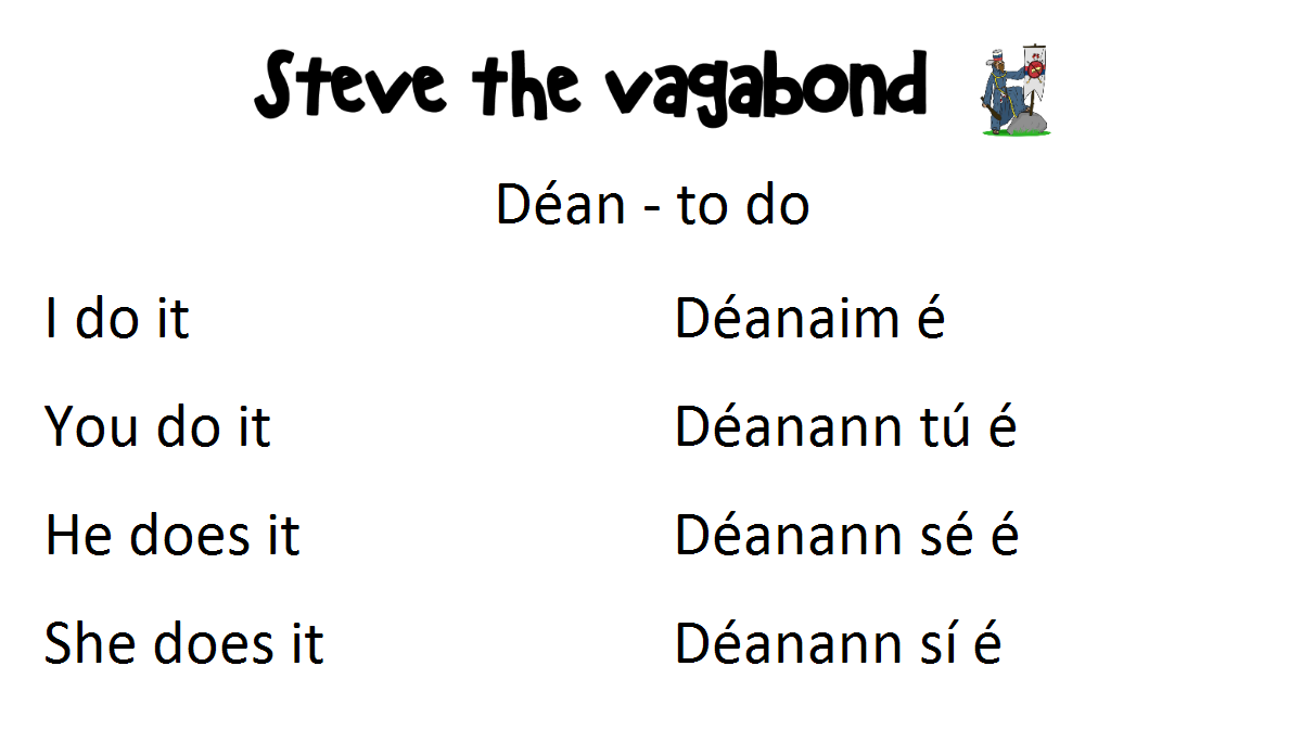 Irregular verbs in Irish (Gaeilge) – Déan – Silly Linguistics